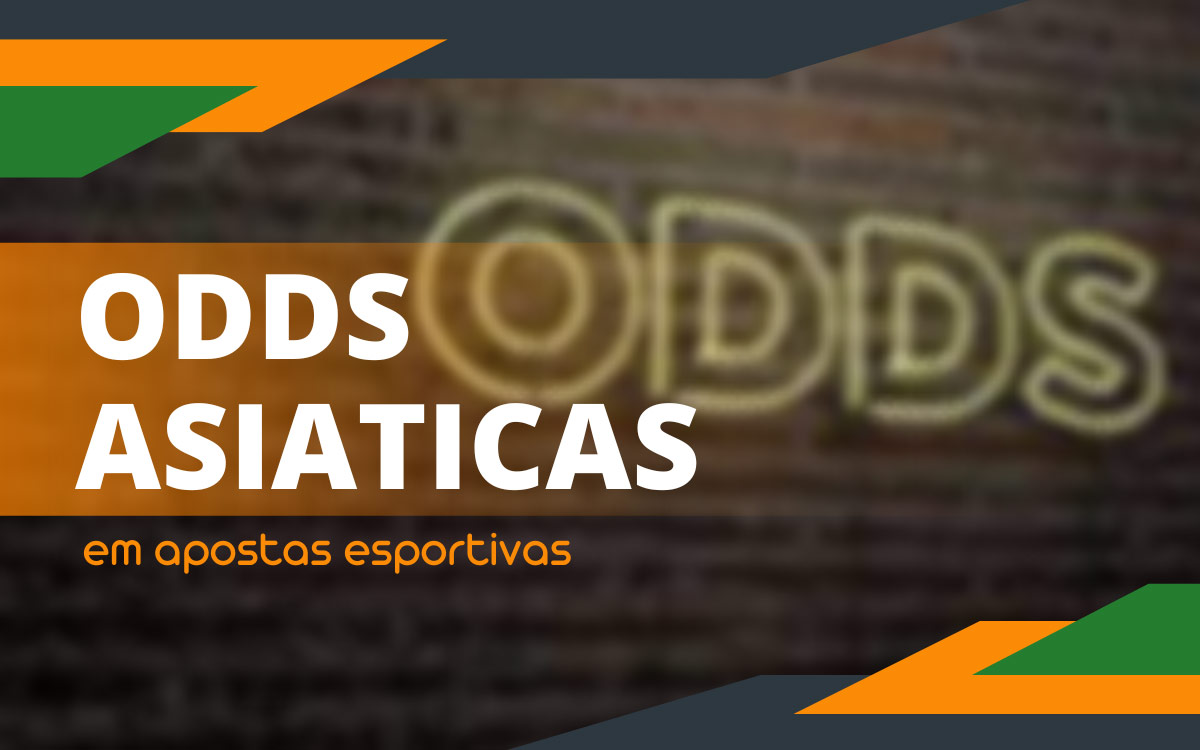 Odds Asiáticas: o que são odds asiáticas?